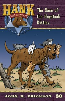 HANKCD #30 CASE OF THE HAYSTAC Hank the Cowdog (Quality) John R. Erickson Gerald L. Holmes MAVERICK BOOKS INC2011 Paperb...