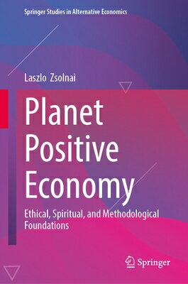 PLANET POSITIVE ECONOMY Springer Studies in Alternative Economics Laszlo Zsolnai SPRINGER NATURE2026 Hardcover English I...