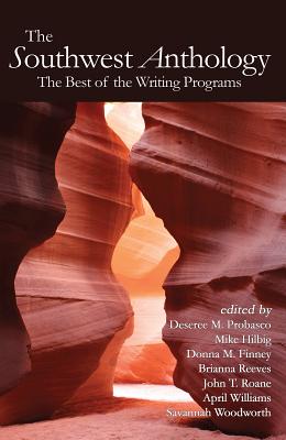 SOUTHWEST ANTHOLOGY Deseree Probasco Mike Hilbig Donna M. Finney TEXAS REVIEW PR2017 Paperback English ISBN：978168003131...