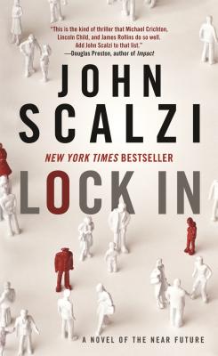 LOCK IN Lock in John Scalzi TOR BOOKS2015 Mass　Market　Paperbound English ISBN：9780765381323 洋書 Fiction & Literature（小説＆文...