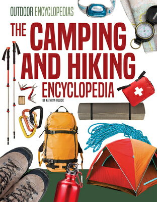 CAMPING & HIKING ENCY Outdoor Encyclopedias Kathryn Hulick ENCYCLOPEDIAS2023 Library　Binding English ISBN：9781098291327 ...