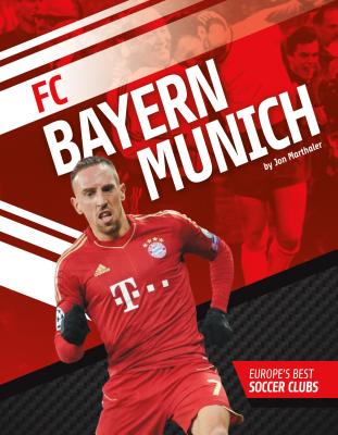 FC BAYERN MUNICH Europe's Best Soccer Clubs Jon Marthaler SPORTSZONE2017 Library　Binding English ISBN：9781532111327 洋書 B...