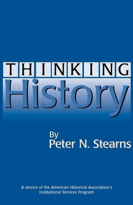 THINKING HIST Teaching Concerns Peter N. Stearns AMER HISTORICAL ASSN2004 Paperback English ISBN：9780872291331 洋書 Social...