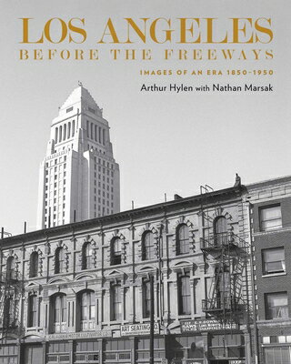 ANGELES BEFORE THE FREEWAYS Arnold Hylen Nathan Marsak ANGEL CITY PR2025 Hardcover English ISBN：9781626401334 洋書 Social ...