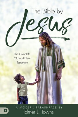 BIBLE BY JESUS Elmer Towns DESTINY IMAGE INC2019 Paperback English ISBN：9780768451337 洋書 NonーClassifiable（その他）