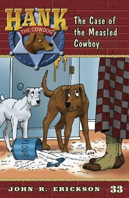 HANKCD #33 CASE OF THE MEASLED Hank the Cowdog (Quality) John R. Erickson Gerald L. Holmes MAVERICK BOOKS INC2011 Paperb...