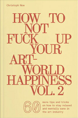 HT NOT FUCK UP YOUR ARTーWORLD Christoph Noe VERLAG FUR MODERNE2025 Paperback English ISBN：9783991531340 洋書 Art & Enterta...