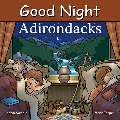 GOOD NIGHT ADIRONDACKS Good Night Our World Adam Gamble Mark Jasper Harvey Stevenson GOODNIGHT BOOKS2025 Board　Books Eng...