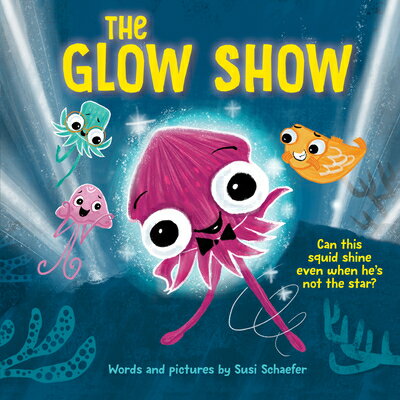 GLOW SHOW Susi Schaefer SOURCEBOOKS EXPLORE2023 Hardcover English ISBN：9781728261348 洋書 Books for kids（児童書） Juvenile Fic...