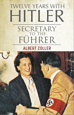 12 YEARS W/HITLER Albert Zoller GREENHILL BOOKS2025 Hardcover English ISBN：9781805001348 洋書 Fiction & Literature（小説＆文芸） ...