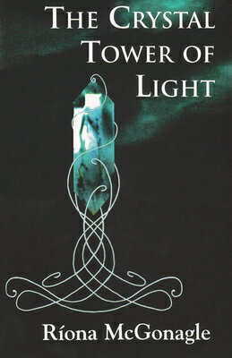 CRYSTAL TOWER OF LIGHT Riona McGonagle ARLEN HOUSE2007 Paperback English ISBN：9781903631348 洋書 Books for kids（児童書） Juven...