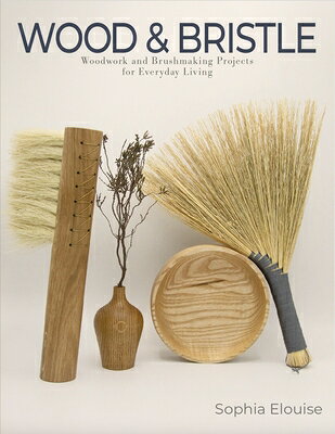 WOOD & BRISTLE Sophia Elouise SCHIFFER CRAFT2026 Paperback English ISBN：9780764371349 洋書 Art & Entertainment（芸術＆エンターテインメ...