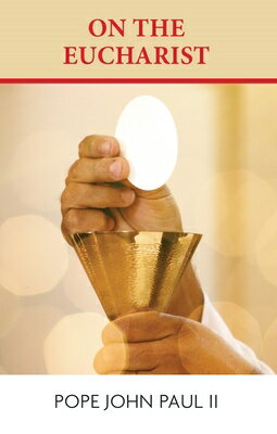 ON THE EUCHARIST Pope John Paul II OUR SUNDAY VISITOR2023 Paperback English ISBN：9781639661350 洋書 Social Science（社会科学） R...