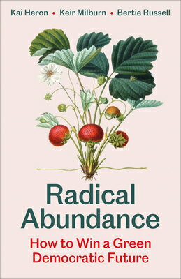 RADICAL ABUNDANCE Kai Heron Keir Milburn Bertie Russell PLUTO PR2025 Paperback English ISBN：9780745351353 洋書 Social Scie...