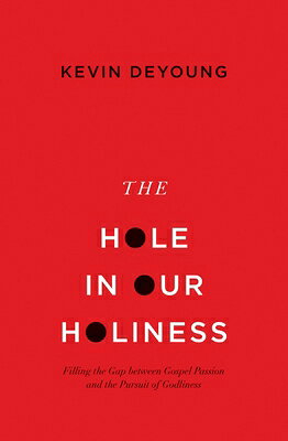 HOLE IN OUR HOLINESS Kevin DeYoung CROSSWAY BOOKS2014 Paperback English ISBN：9781433541353 洋書 Social Science（社会科学） Religion