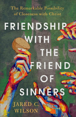 FRIENDSHIP W/THE FRIEND OF SIN Jared C. Wilson BAKER BOOKS2023 Paperback English ISBN：9781540901354 洋書 Social Science（社会...
