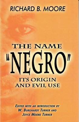 NAME NEGRO REV/E 3/E Richard B. Moore BLACK CLASSIC PR INC1992 Paperback Revised English ISBN：9780933121355 洋書 Social Sc...