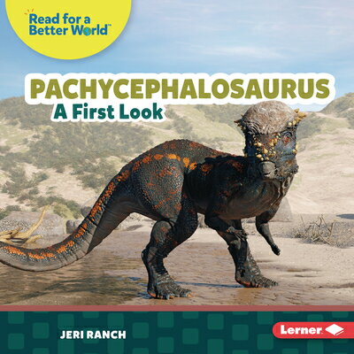 PACHYCEPHALOSAURUS Read about Dinosaurs (Read for a Better World (Tm)) Jeri Ranch LERNER PUBN2023 Library　Binding Englis...