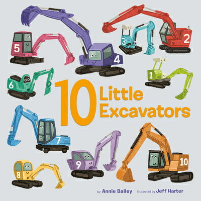 10 LITTLE EXCAVATORS 10 Little Vehicles Annie Bailey Jeff Harter DOUBLEDAY & CO2022 Board　Books English ISBN：97805933013...