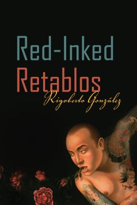 REDーINKED RETABLOS 2/E Camino del Sol Rigoberto Gonzalez UNIV OF ARIZONA PR2013 Paperback English ISBN：9780816521357 洋書 ...