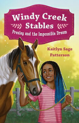 WINDY CREEK STABLES PRESLEY & Windy Creek Stables Kaitlyn Sage Patterson FEIWEL & FRIENDS2025 Paperback English ISBN：978...