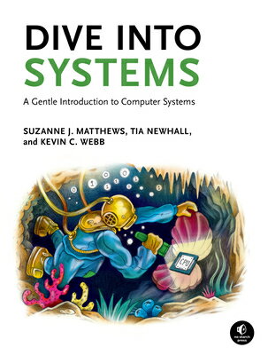 DIVE INTO SYSTEMS Suzanne J. Matthews Tia Newhall Kevin C. Webb NO STARCH PR2022 Paperback English ISBN：9781718501362 洋書...
