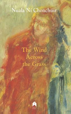 WIND ACROSS THE GRASS Ni Nuala Chonchuir ARLEN HOUSE2012 Paperback English ISBN：9781903631362 洋書 Fiction & Literature（小説...