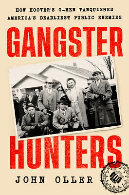 GANGSTER HUNTERS John Oller DUTTON BOOKS2024 Hardcover English ISBN：9780593471364 洋書 Fiction & Literature（小説＆文芸） Biograp...