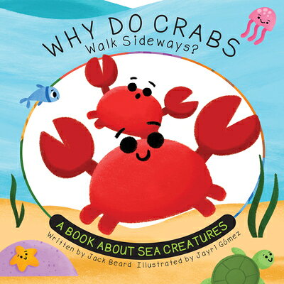 WHY DO CRABS WALK SIDEWAYS Why Do? Jack Beard Jayri Gomez FLOWERPOT PR2025 Paperback English ISBN：9781486731367 洋書 Books...