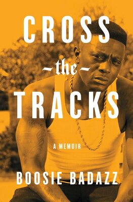 CROSS THE TRACKS Boosie Badazz GALLERY BOOKS2023 Paperback English ISBN：9781982131371 洋書 Fiction & Literature（小説＆文芸） Bio...