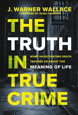 TRUTH IN TRUE CRIME J. Warner Wallace ZONDERVAN2024 Paperback English ISBN：9780310111375 洋書 Social Science（社会科学） Religion