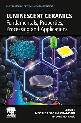 LUMINESCENT CERAMICS Elsevier Advanced Ceramic Materials Morteza Sasani Ghamsari HyungーHo Park ELSEVIER2024 Paperback En...