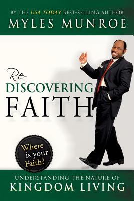 REDISCOVERING FAITH Myles Munroe DESTINY IMAGE INC2009 Paperback English ISBN：9780768431377 洋書 Social Science（社会科学） Reli...