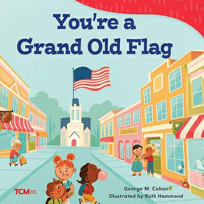 YOURE A GRAND OLD FLAG Exploration Storytime George M. Cohan Ruth Hammond TEACHER CREATED MATERIALS2024 Paperback Englis...