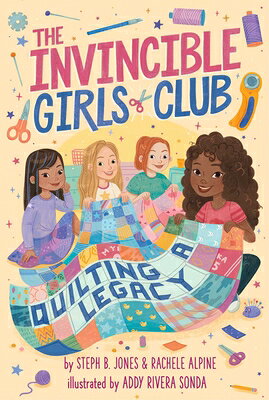 QUILTING A LEGACY The Invincible Girls Club Steph B. Jones Rachele Alpine Addy Rivera Sonda ALADDIN2022 Paperback Englis...