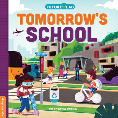 FUTURE LAB TOMORROWS SCHOOL Future Lab Duopress Labs Rodrigo Cordeiro DUOPRESS2024 Board　Books English ISBN：978172829138...