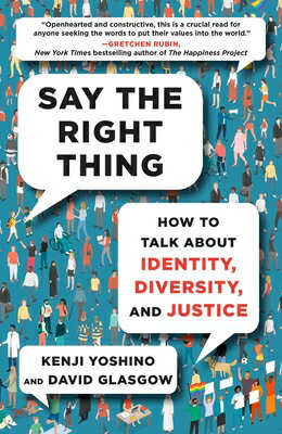 SAY THE RIGHT THING Kenji Yoshino David Glasgow ATRIA2023 Hardcover English ISBN：9781982181383 洋書 Business & SelfーCultur...