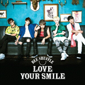 BEE SHUFFLEラブ ユア スマイル ビーシャッフル 発売日：2015年09月02日 LOVE YOUR SMILE JAN：4988031111390 UICVー5043 ユニバーサルミュージック インターナショナル ユニバーサルミ...