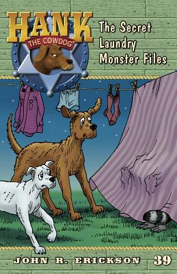HANKCD #39 SECRET LAUNDRY MONS Hank the Cowdog (Quality) John R. Erickson Gerald L. Holmes MAVERICK BOOKS INC2011 Paperb...