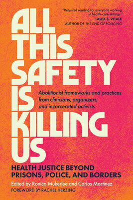 ALL THIS SAFETY IS KILLING US Ronica Mukerjee Carlos Martinez Rachel Herzing NORTH ATLANTIC BOOKS2025 Paperback English ...