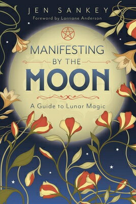 MANIFESTING BY THE MOON Jen Sankey Lorriane Anderson LLEWELLYN PUB2026 Paperback English ISBN：9780738781402 洋書 Social Sc...
