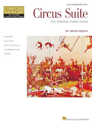 CIRCUS SUITE Mona Rejino HAL LEONARD PUB CO2006 Paperback English ISBN：9781423411406 洋書 Art & Entertainment（芸術＆エンターテインメン...
