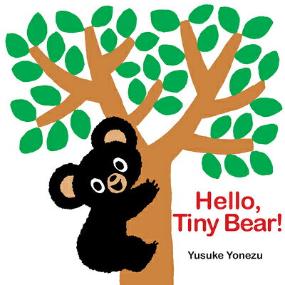 HELLO TINY BEAR Yusuke Yonezu MINEDITIONS2023 Board　Books English ISBN：9781662651410 洋書 Books for kids（児童書） Juvenile Fic...