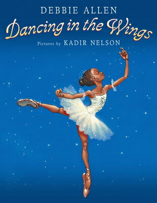 DANCING IN THE WINGS Debbie Allen Kadir Nelson PUFFIN BOOKS2003 Paperback English ISBN：9780142501412 洋書 Books for kids（児...