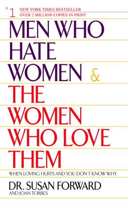 MEN WHO HATE WOMEN & THE WOMEN Susan Forward Joan Torres BANTAM TRADE2002 Paperback English ISBN：9780553381412 洋書 Family...