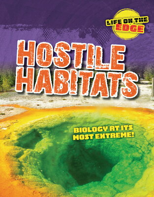 HOSTILE HABITATS Life on the Edge Kelly Roberts CHERITON CHILDRENS BOOKS2023 Paperback English ISBN：9781915761415 洋書 Boo...