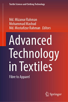 ADVD TECH IN TEXTILES 2023/E Textile Science and Clothing Technology MD Mizanur Rahman Mohammad Mashud MD Mostafizur Rah...
