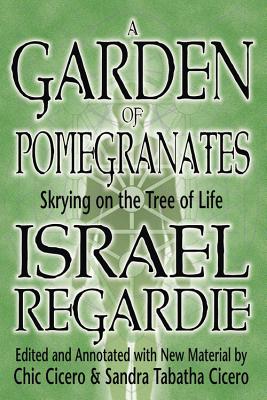 GARDEN OF POMEGRANATES TED AND Israel Regardie Chic Cicero Sandra Tabatha Cicero LLEWELLYN PUB1995 Paperback Ted and Ann...