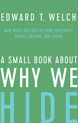 SMALL BK ABT WHY WE HIDE Edward T. Welch NEW GROWTH PR2021 Hardcover English ISBN：9781645071419 洋書 Social Science（社会科学） ...