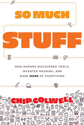 SO MUCH STUFF Chip Colwell UNIV OF CHICAGO PR2023 Hardcover English ISBN：9780226801421 洋書 Social Science（社会科学） Social Sc...